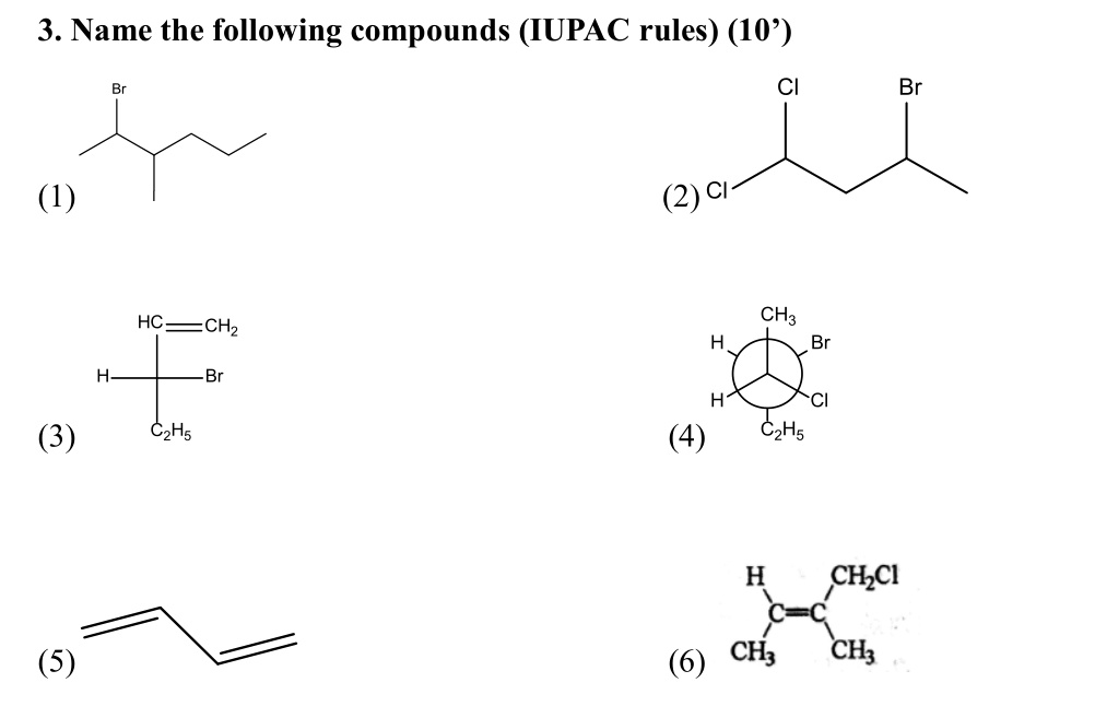 SOLVED: 3. Name the following compounds (IUPAC rules) (102) HC CHz (3) CzHs CzHs CHZCI CH; CH3 CH;
