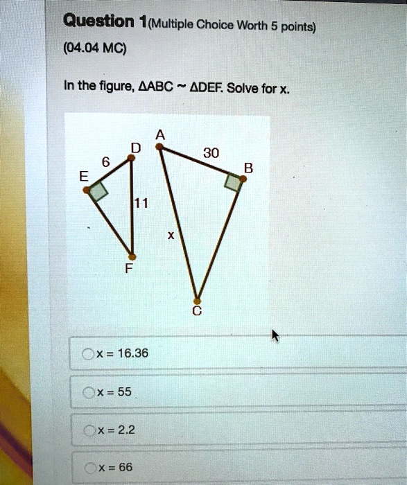 SOLVED:Question 1(Multiple Choice Worth 5 points) (04.04 MC) In the figure, AABC ADEF: Solve for ...
