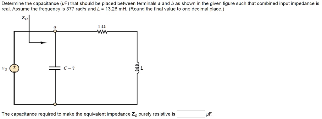 SOLVED: Determine the capacitance (Î¼F) that should be placed between ...