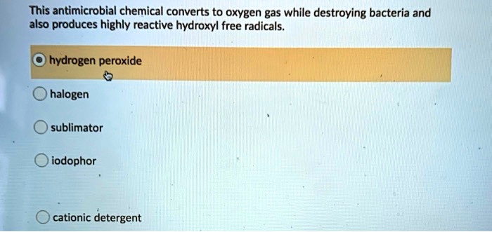 SOLVED: This antimicrobial chemical converts to oxygen gas while ...