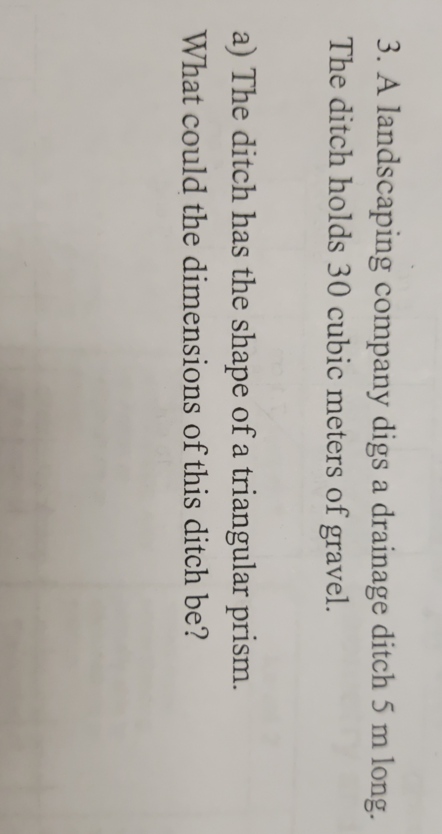 3 a landscaping company digs a drainage ditch 5 mathrmm long the ditch ...