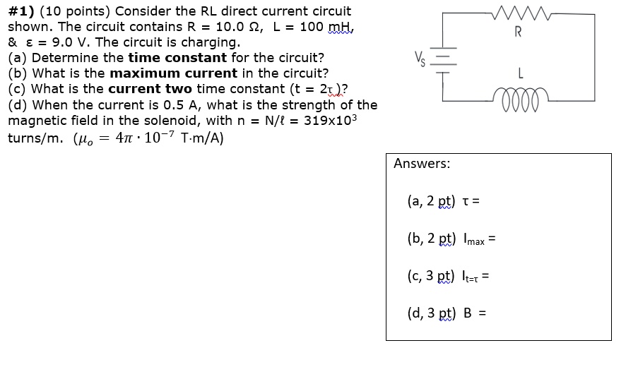 SOLVED: #1) (10 points) Consider the RL direct current circuit shown. The circuit contains R 10. ...
