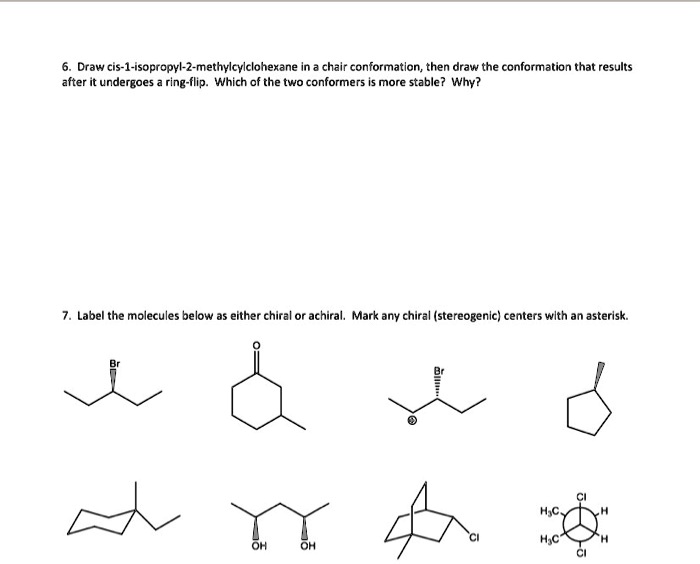 draw cis 1 isopropyl 2 methylcylcloherane chair conformatlon then draw the confarmation that ...