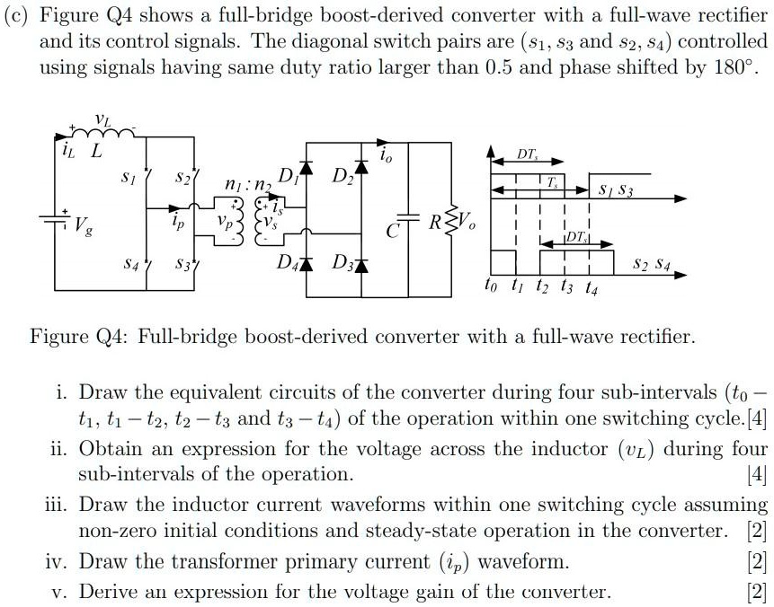 c figure q4 shows a full bridge boost derived converter with a full ...