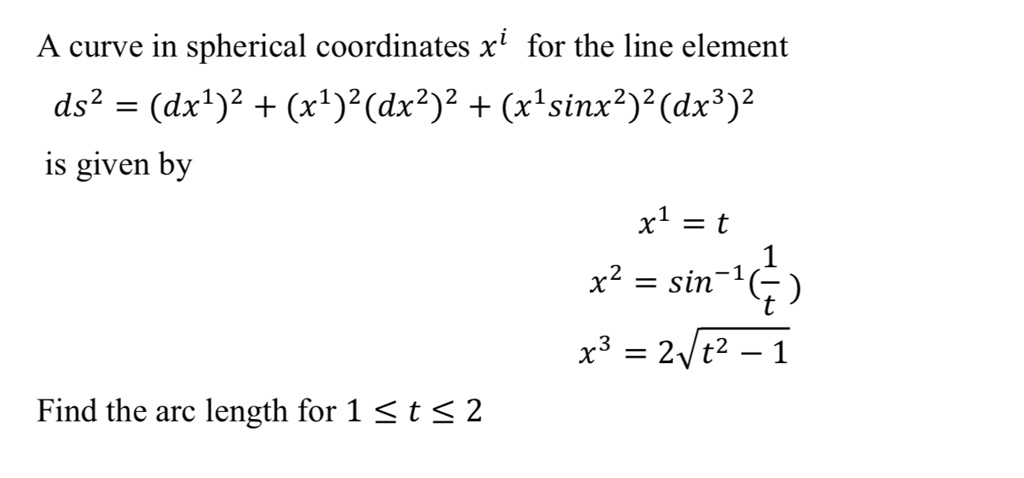 a curve in spherical coordinates xi for the line element ds2 dxl2 ...