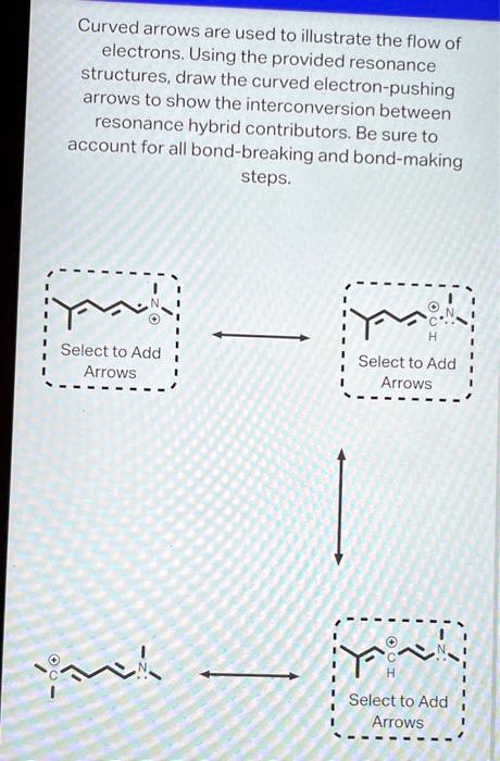 SOLVED: Curved arrows are used to illustrate the flow of electrons. Using the provided resonance ...
