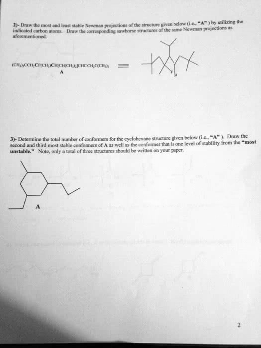 2)- Draw the most and least stable Newman projections of the structure ...