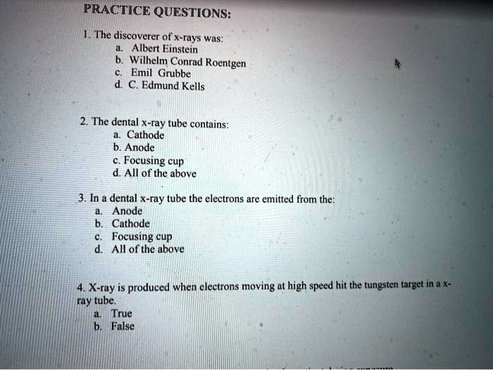 SOLVED: PRACTICE QUESTIONS: The discoverer of' X-rays was; Albert ...
