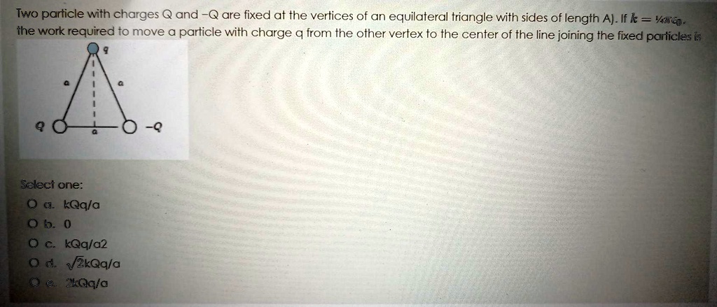 two particle with charges q and q are fixed at the vertices of an equilateral triangle with ...