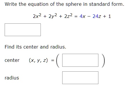 SOLVED: Write the eguation of the sphere in standard form 2x2 + 2y2 ...