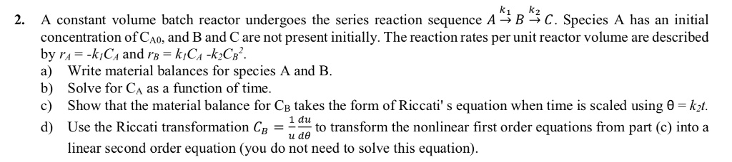 SOLVED: A constant volume batch reactor undergoes the series reaction sequence A â†’ B â†’ C ...