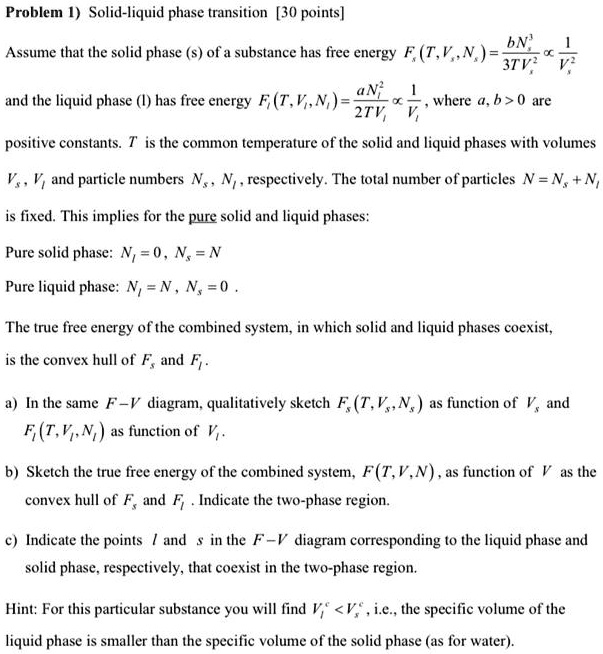 Problem 1) Solid-liquid phase transition [30 points] Assume that the ...