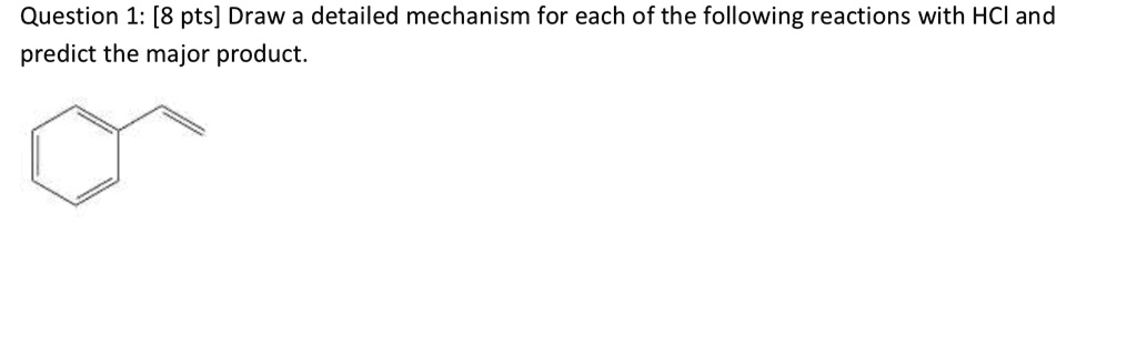 SOLVED: Question 1: [8 pts] Draw a detailed mechanism for each of the following reactions with ...