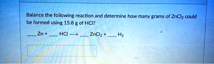 SOLVED: Balance the following reaction and determine how many grams of ...