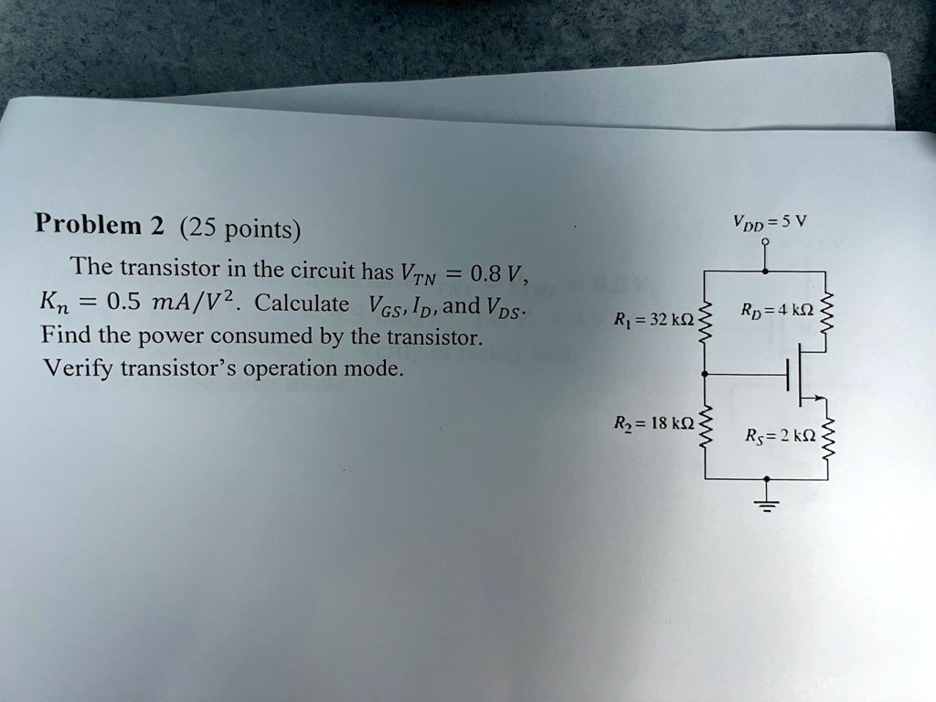 SOLVED: Texts: Problem 2 (25 points) The transistor in the circuit has Vrn = 0.8 V, Kn = 0.5 mA ...