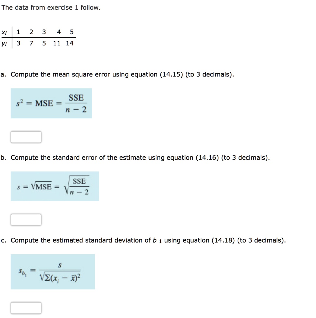 the data from exercise 1 follow xi 1 2 3 4 5 yi 3 7 5 11 14 compute the mean square error using ...