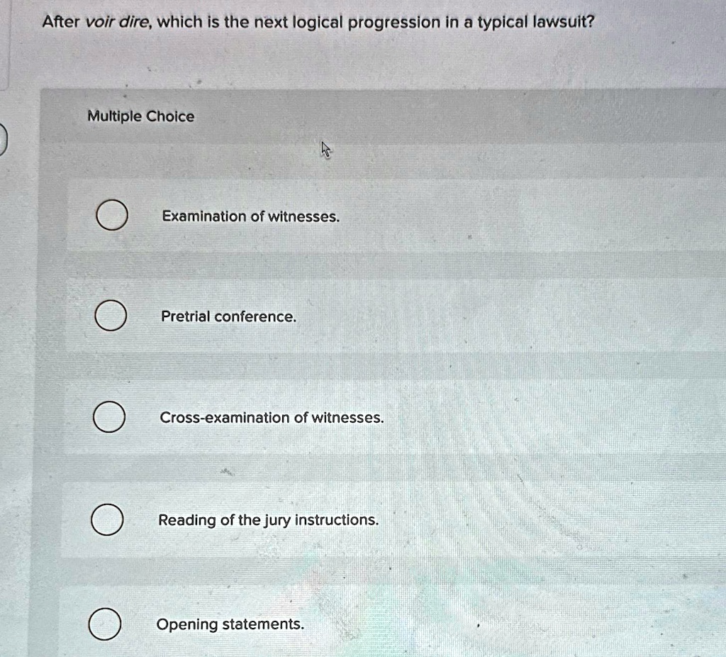 SOLVED: After voir dire, which is the next logical progression in a ...