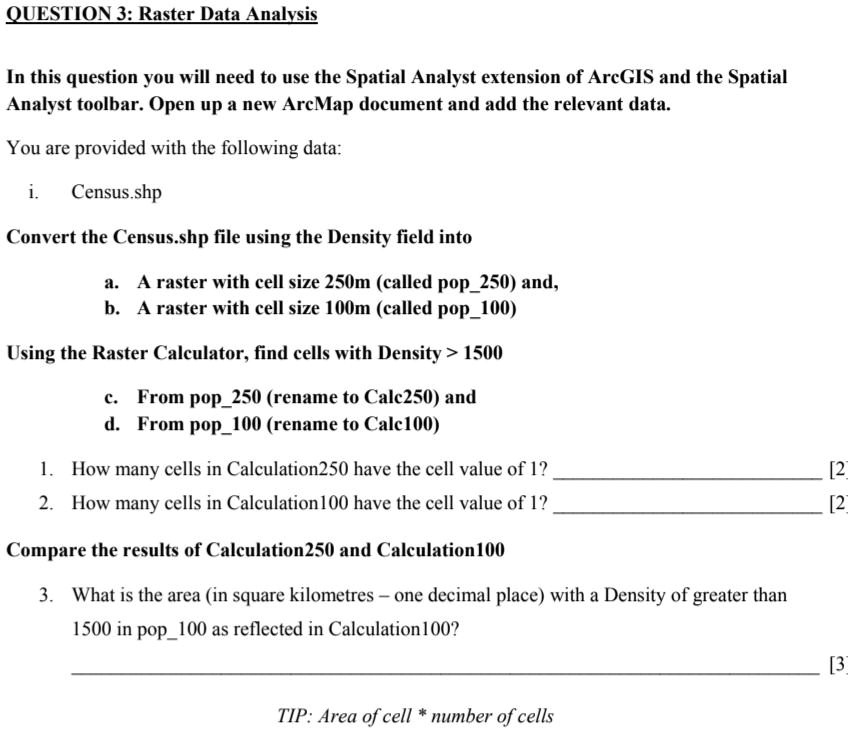 QUESTION 3: Raster Data Analysis In this question you will need to use ...