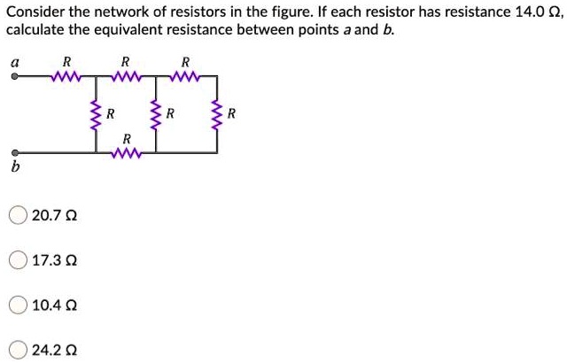 SOLVED: Consider the network of resistors in the figure: If each ...