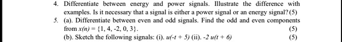 SOLVED: Differentiate between energy and power signals. Illustrate tne ...