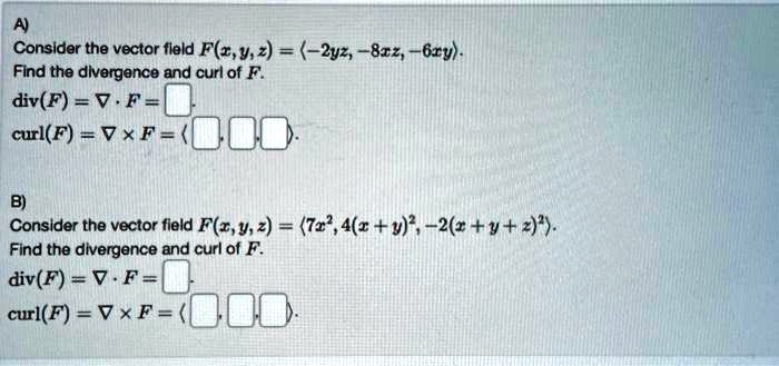Solved Texts A Consider The Vector Field F Xyz 2yz 8xz6xy Find The Divergence And 
