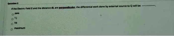 SOLVED: If the Electric Field E and the distance dL are perpendicular ...