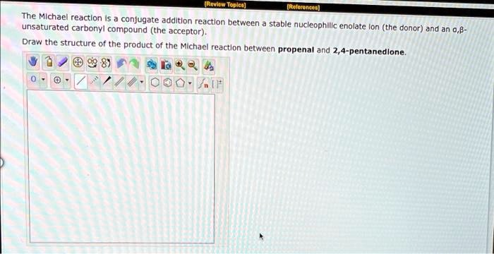 The Michael reaction is a conjugate addition reaction between a stable ...