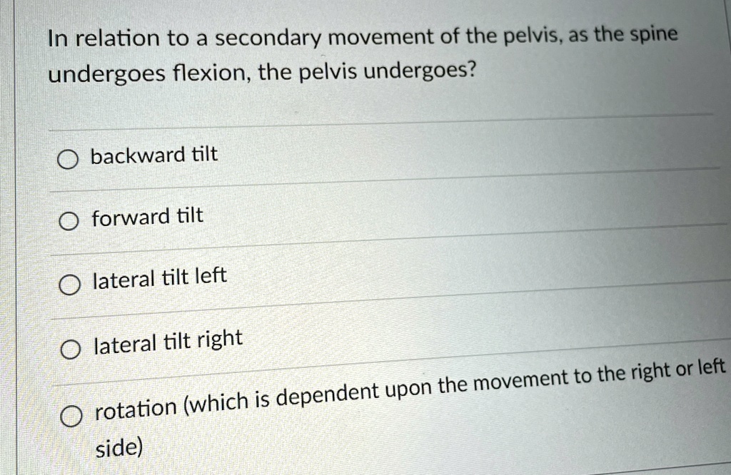 in relation to a secondary movement of the pelvis as the spine ...