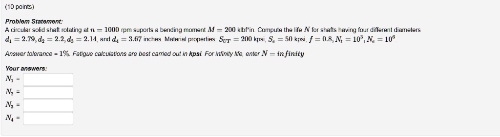 SOLVED: (10 points) Problem Statement: A circular solid shaft rotating ... SOLVED: (10 points) Problem Statement: A circular solid shaft rotating ...