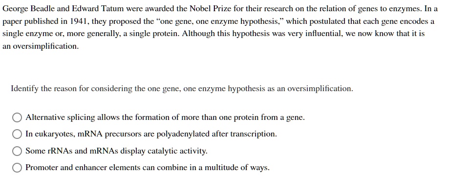 George Beadle and Edward Tatum were awarded the Nobel Prize for their ...