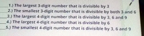 SOLVED: The largest 3-digit number that is divisible by The smallest 3 ...