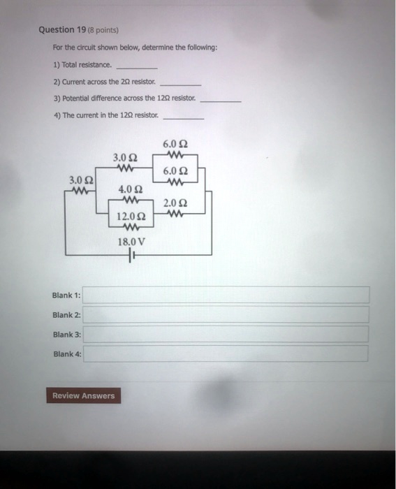 SOLVED: For the circuit shown below, determine the following: 1) Total resistance 2) Current ...