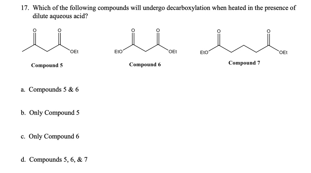 SOLVED: 17 Which of the following compounds will undergo ...