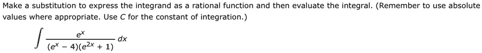 SOLVED: Make a substitution to express the integrand as a rational function and then evaluate ...