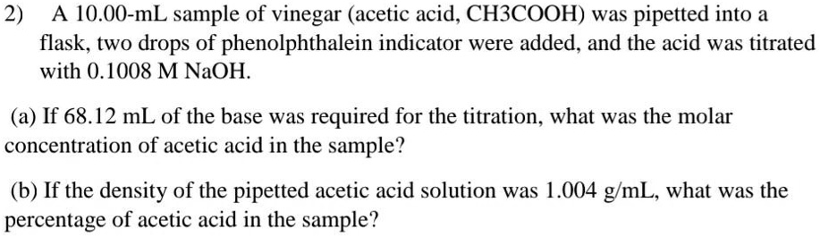 2 a 1000 ml sample of vinegar acetic acid chbcooh was pipetted into a flask two drops of ...
