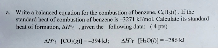 Solved Write A Balanced Equation For The Combustion Of Benzene C6h6 L