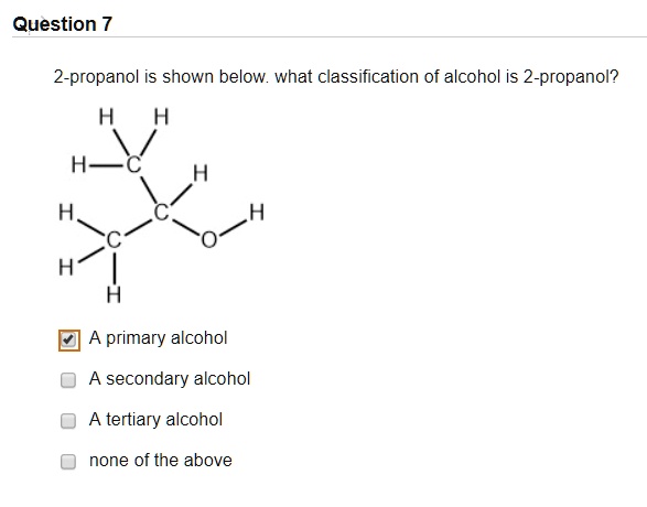 question 7 2 propanol is shown below what classification of alcohol is ...