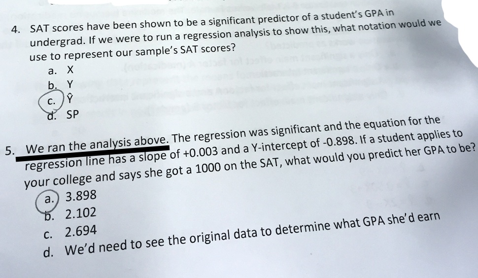 SOLVED: significant predictor of student s GPA in SAT scores have been ...