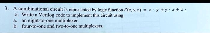 Solved A Combinational Circuit Is Represented By Logic Function Fx Y