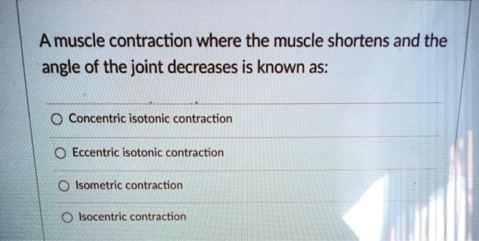 A muscle contraction where the muscle shortens and the angle of the ...