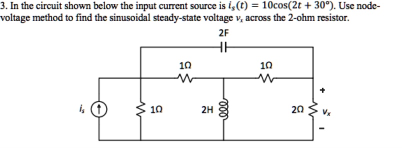 SOLVED: In the circuit shown below the input current source. Use nodevoltage method to find the ...