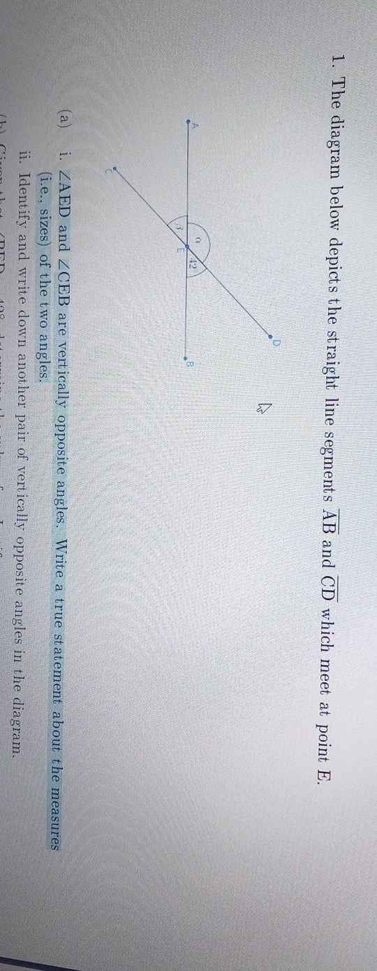 SOLVED: 1. The diagram below depicts the straight line segments AB and CD which meet at point E ...