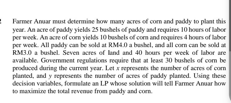Farmer Anuar must determine how many acres of corn and paddy to plant ...