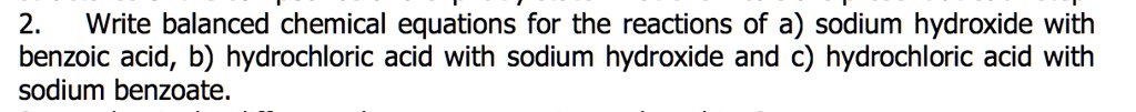 SOLVED: 2 Write balanced chemical equations for the reactions of a) sodium hydroxide with ...