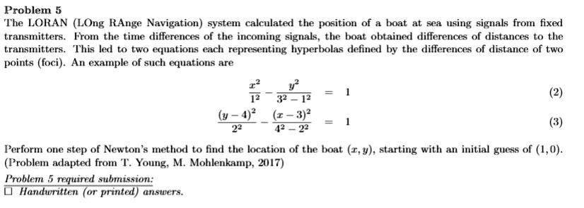 SOLVED: Problem 5: The LORAN (LOng RAnge Navigation) system calculates ...