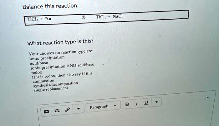 SOLVED: Balance this reaction: TiCl4 + 2Na -> TiCl2 + 2NaCl What ...