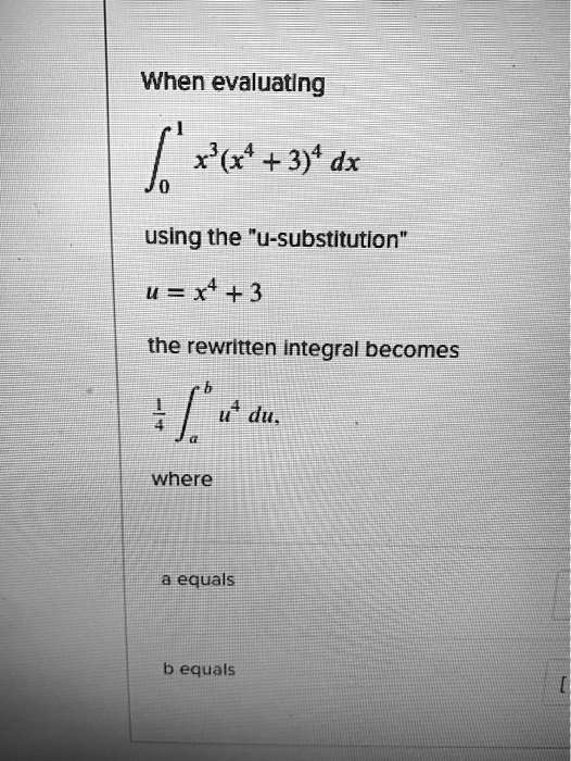 when evaluatlng j ro3 dx using the u substitution ux3 the rewritten ...