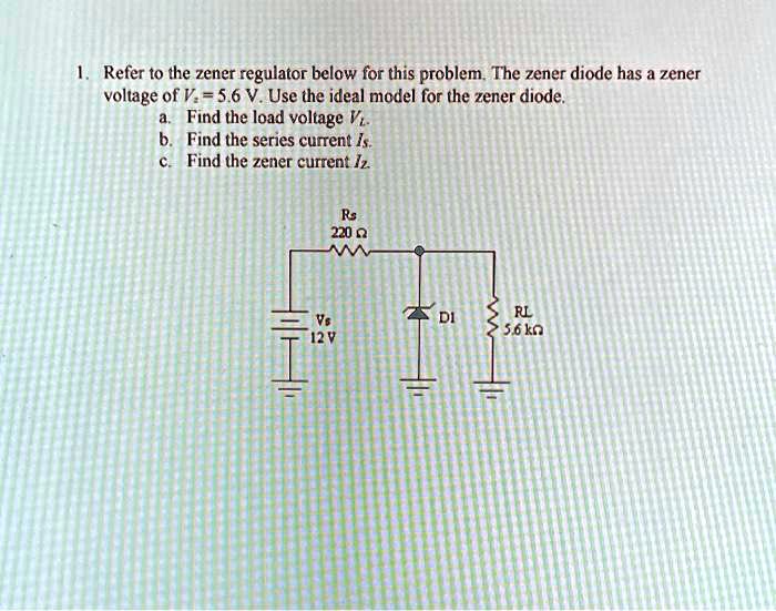 SOLVED: Refer to the zener regulator below for this problem. The zener diode has a zener voltage ...