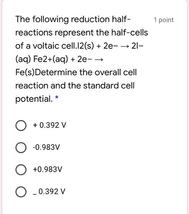 SOLVED: The following reduction half-point reactions represent the half ...