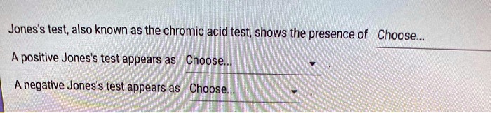 Jones's test, also known as the chromic acid test, shows the presence ...